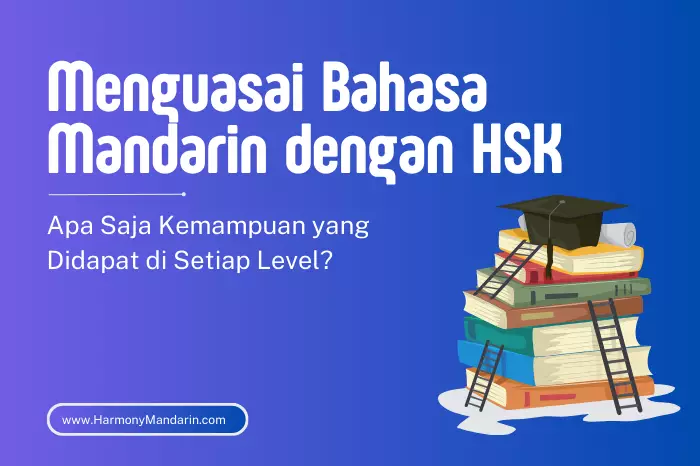 18 Kemampuan yang Didapat dari Belajar HSK - Mandarin